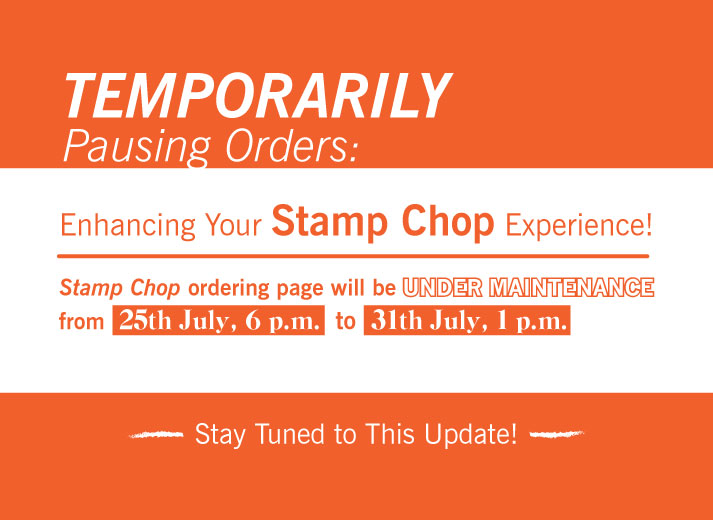 Temporarily Pausing Orders: Enhancing Your Stamp Chop Experience!